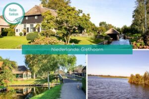 Giethoorn - Erlebe das Venedig des Nordens mit diesen Tipps